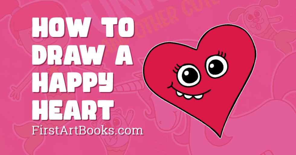 How To Draw A Happy Heart - A Free Kid's Activity Page